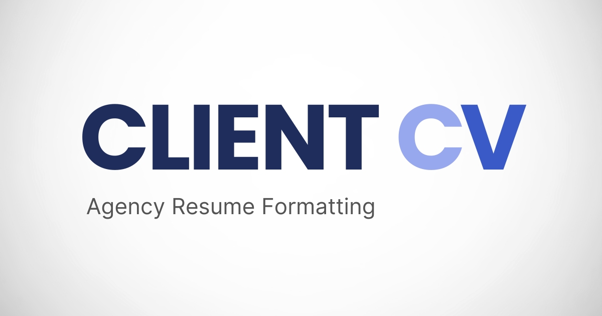 Client CV | Agency Resume Formatting in 30 Seconds or Less